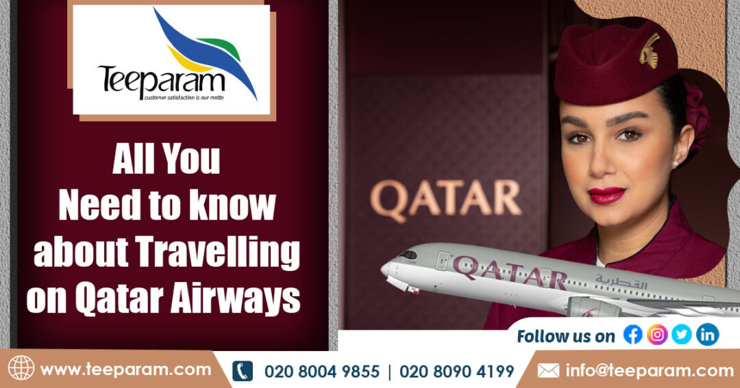 All You Need to know about Travelling on Qatar Airways - Teeparam